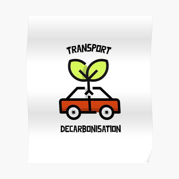 "Transport Decarbonisation" Poster for Sale by minynature | Redbubble