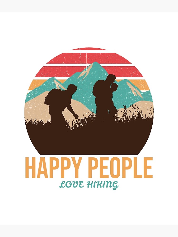 "Happy People Love Hiking" Poster by Mecham-Designs | Redbubble
