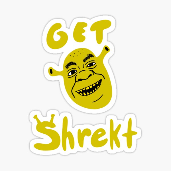 Shrekt Gifts & Merchandise | Redbubble