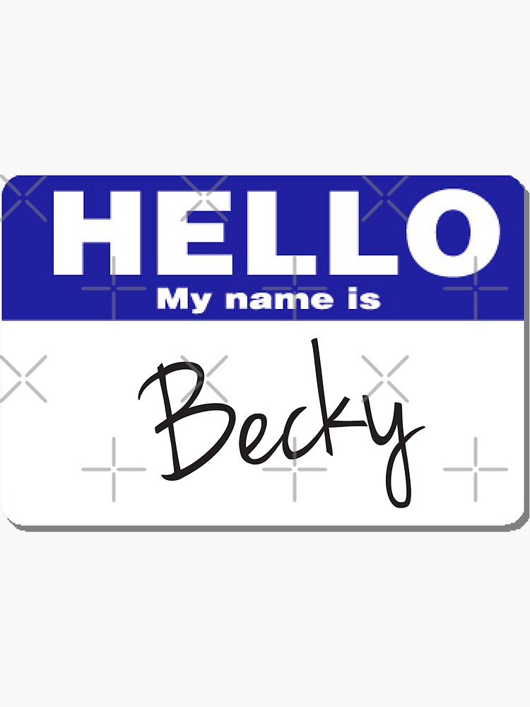 "Hello My Name Is Becky" Sticker for Sale by Designs111 | Redbubble