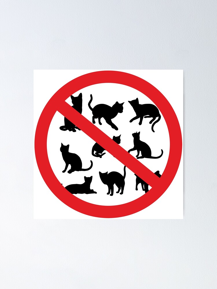 "Forbidden for cats sign" Poster for Sale by TheMikis | Redbubble