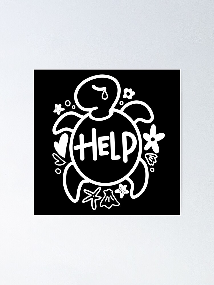 "Sea turtle asking for help" Poster for Sale by iamTY | Redbubble