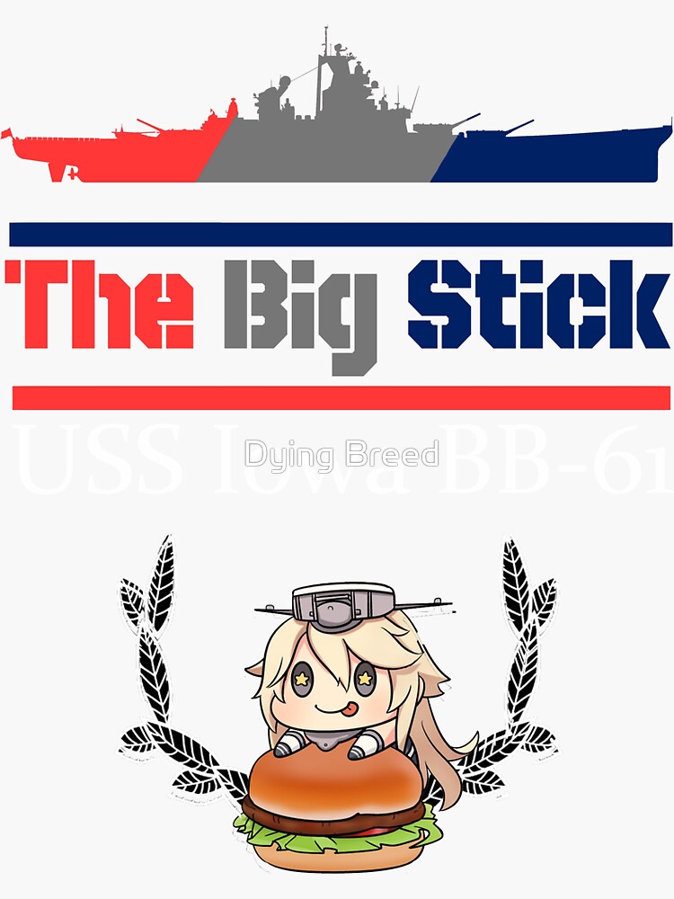 "USS Iowa "The Big Stick"" Sticker for Sale by Dying Breed | Redbubble