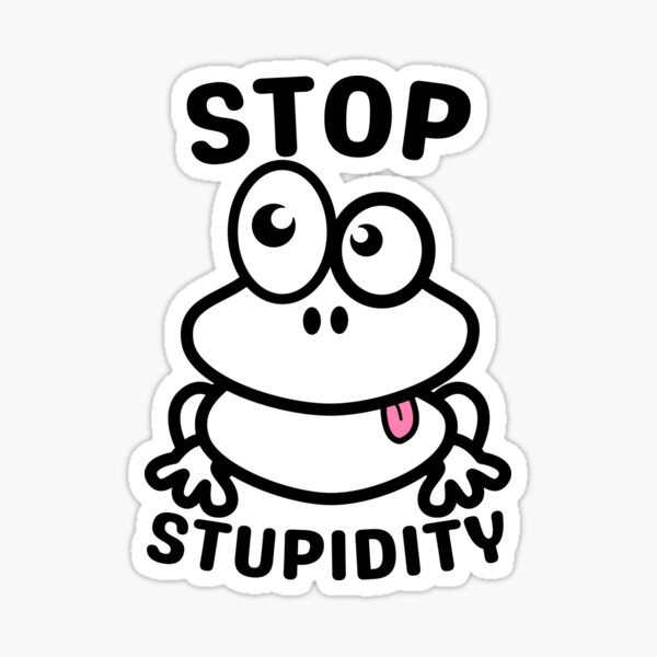 "Stop Stupidity" Sticker by brooklyntowner | Redbubble