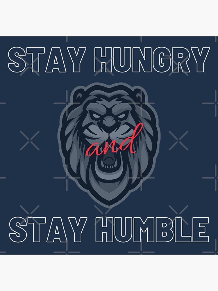 "Stay Hungry and Stay Humble Roaring Lion Motivation Print Space Blue ...