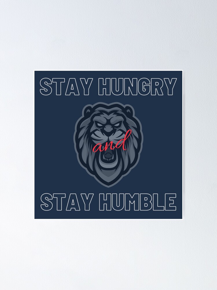 "Stay Hungry and Stay Humble Roaring Lion Motivation Print Space Blue ...