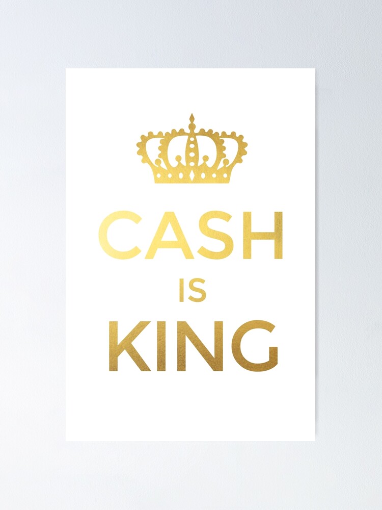 "CASH is KING (golden)" Poster for Sale by JennieCarolina | Redbubble