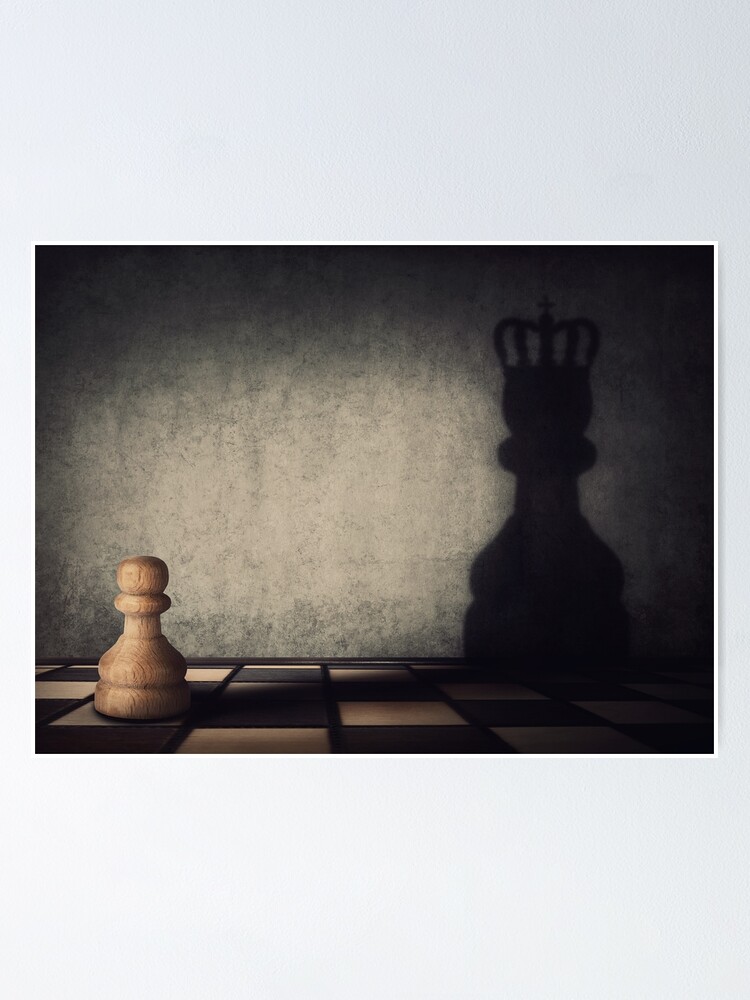 "pawn transform into a king" Poster for Sale by psychoshadow | Redbubble
