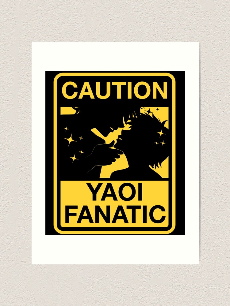 "Caution Yaoi Fanatic - Anime Warning Sign" Art Print for Sale by ...