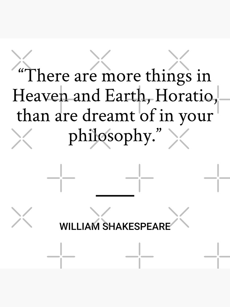 "William Shakespeare - There are more things in Heaven and Earth ...