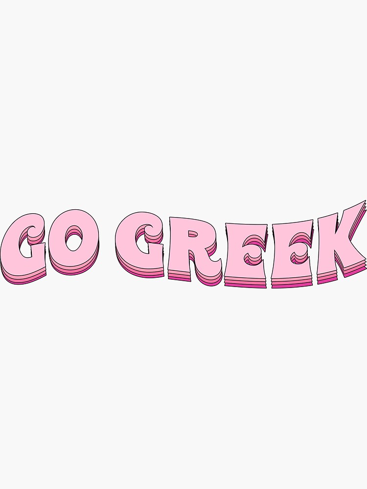 "go greek" Sticker for Sale by cedougherty | Redbubble