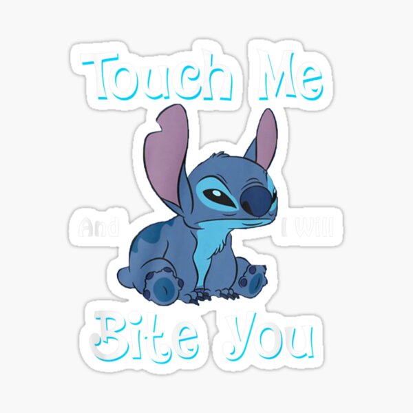 "Stitch Touch Me And I Will Bite You T-Shirt" Sticker for Sale by ...