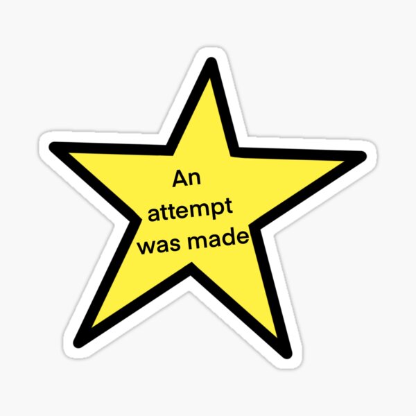 "An attempt was made gold star" Sticker for Sale by core-doodles ...