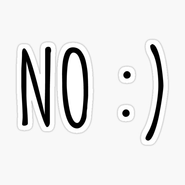 "NO smiley face simple black letter :)" Sticker for Sale by fabiopretti ...
