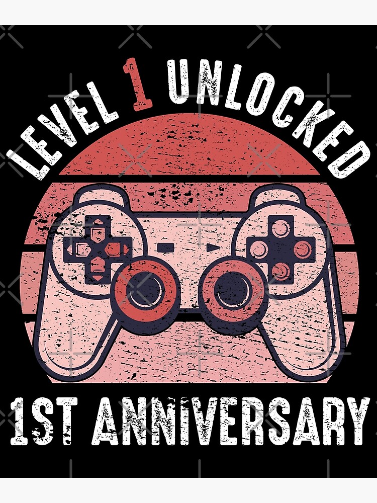 "Level 1 Unlocked 1st Anniversary Gamer" Poster by RandomStuffShop ...