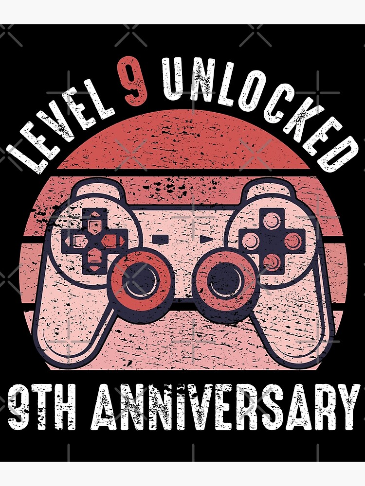 "Level 9 Unlocked 9th Anniversary Gamer" Poster for Sale by ...