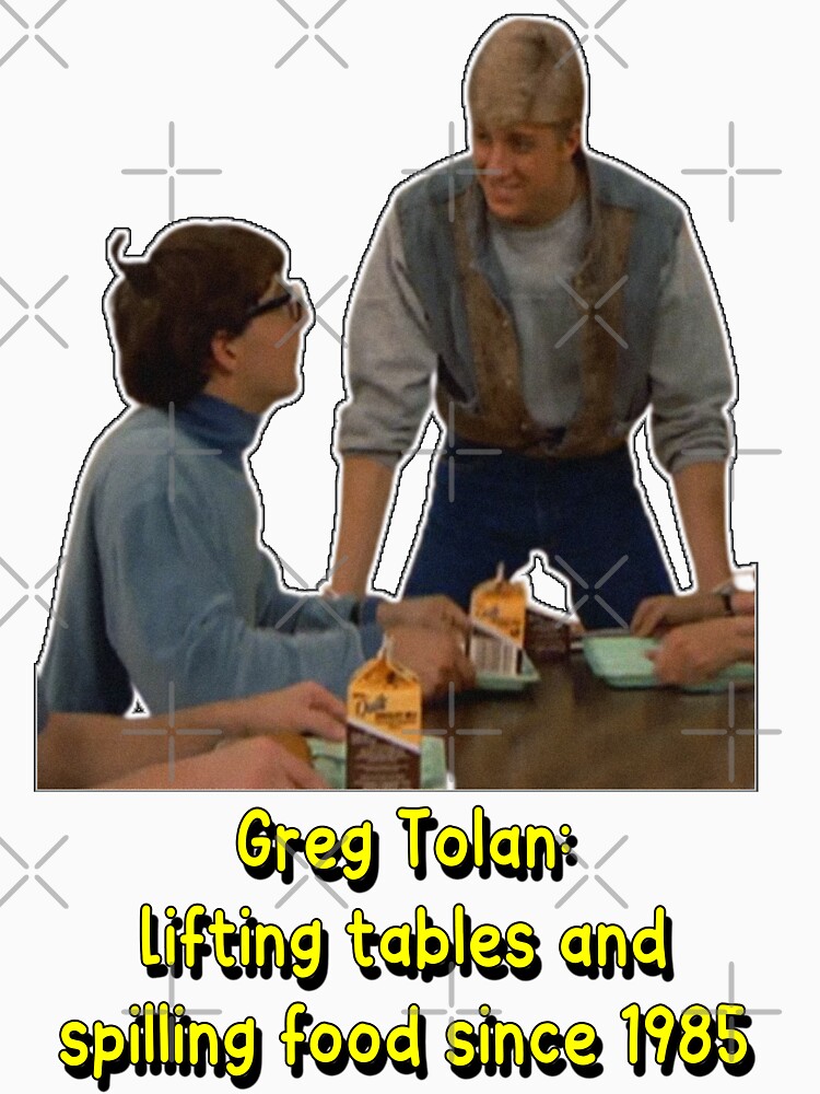 "Greg Tolan: Lifting tables and spilling food since 1985" T-shirt for ...