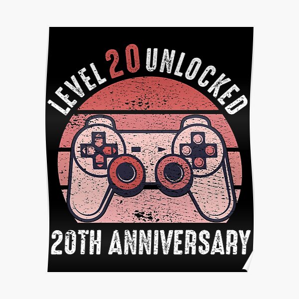 "Level 20 Unlocked 20th Anniversary Gamer" Poster for Sale by ...
