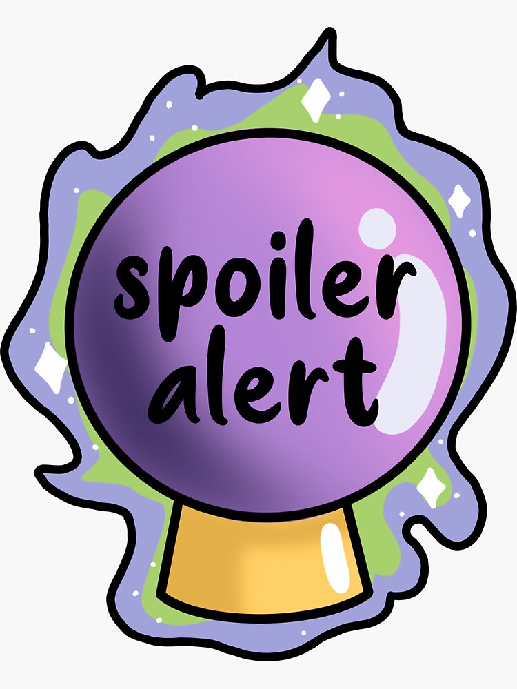 "Spoiler Alert" Sticker for Sale by danikariggs | Redbubble
