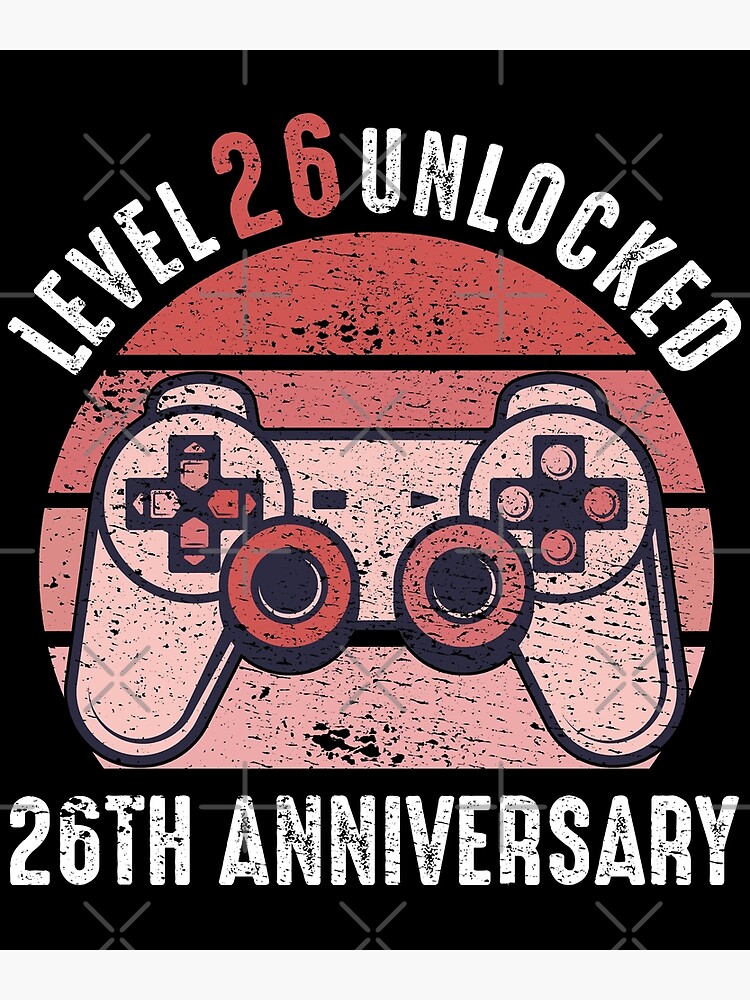 "Level 26 Unlocked 26th Anniversary Gamer" Photographic Print for Sale ...