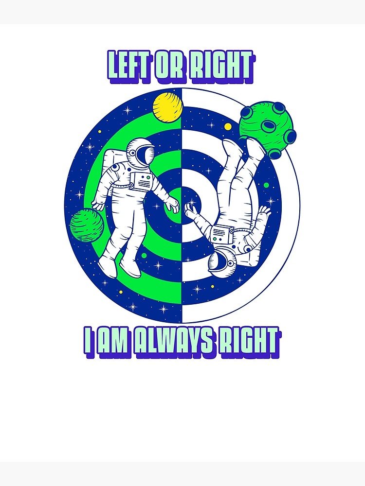 "I am always right" Poster for Sale by Funny-Bones83 | Redbubble