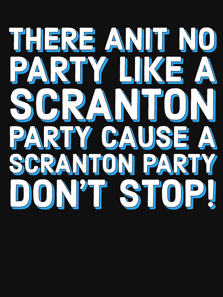"The office Michael Scott anit no party like a Scranton party cause a ...