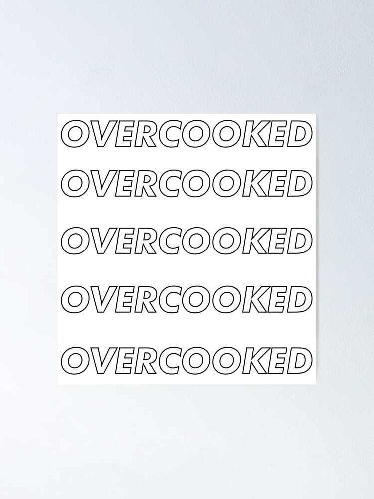 "Overcooked Sticker pack - overcooked white sticker " Poster by ink ...