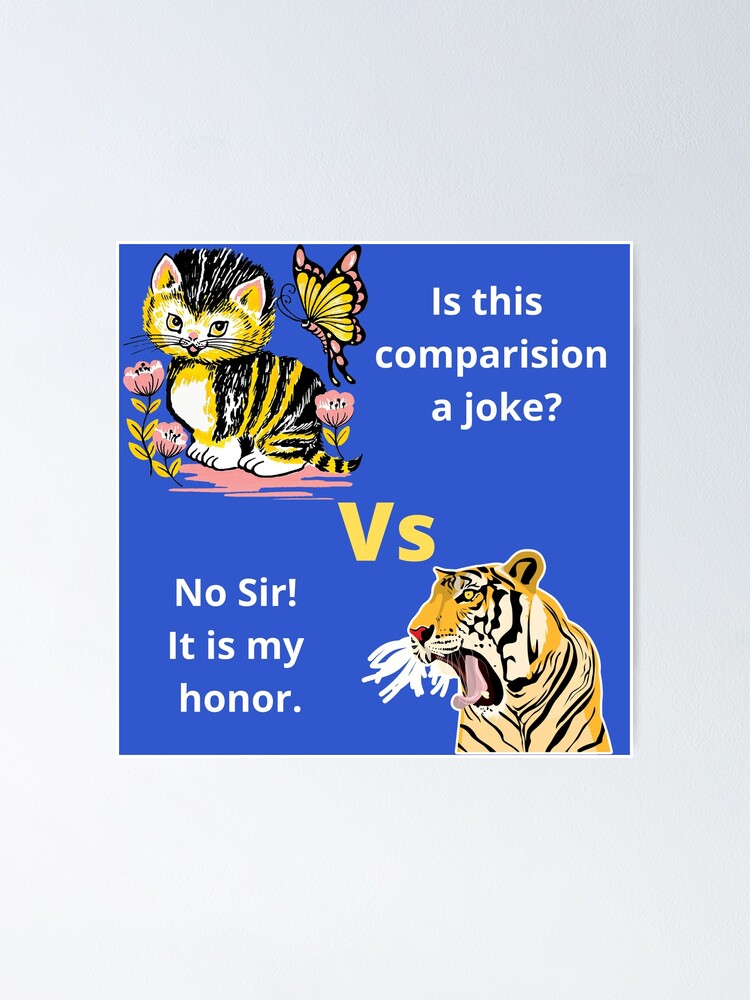 "Cat Vs Tiger Meme" Poster by Njoy13 | Redbubble