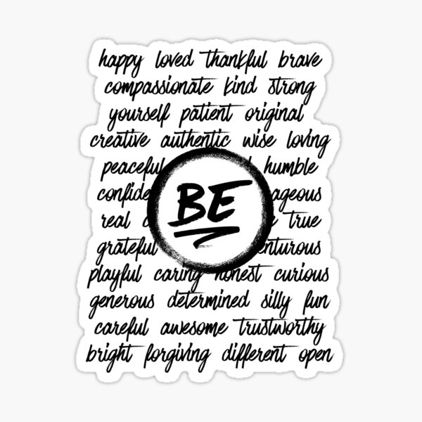 "Be..." Sticker for Sale by noondaydesign | Redbubble