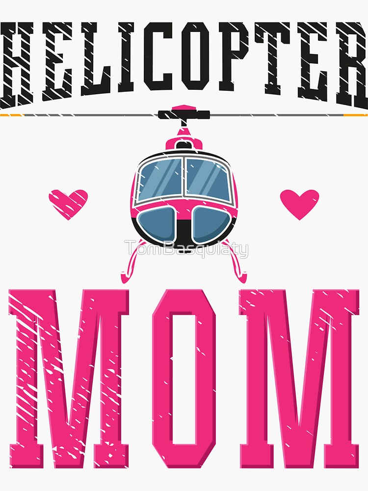 "Helicopter Mom Aviation Pilot " Sticker by TomBasquiaty | Redbubble