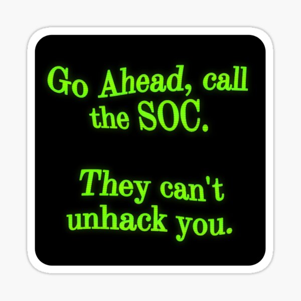 "Call the SOC" Sticker for Sale by TrashPandaSec | Redbubble