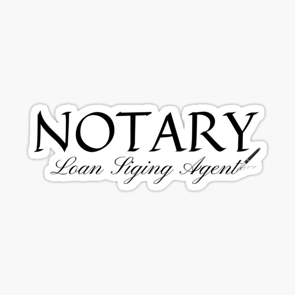 "NOTARY LOAN SIGNING AGENT" Sticker for Sale by DenaGirlDesigns | Redbubble