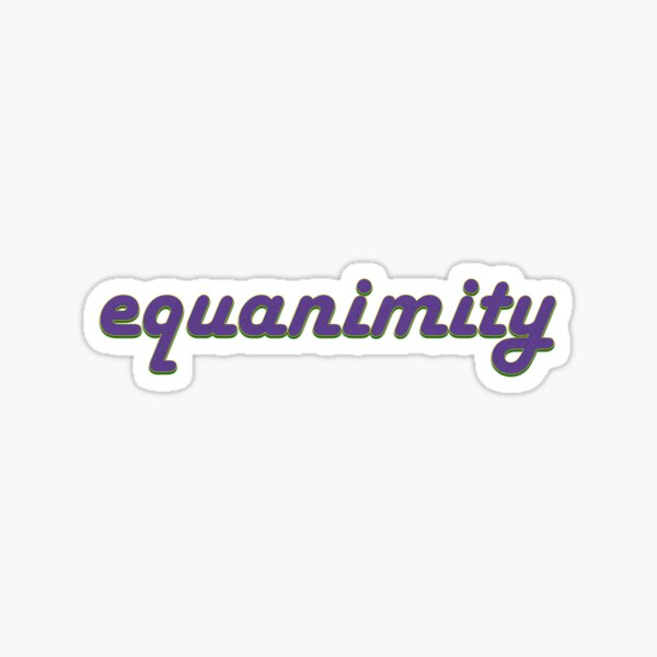 Equanimity Merch & Gifts for Sale | Redbubble