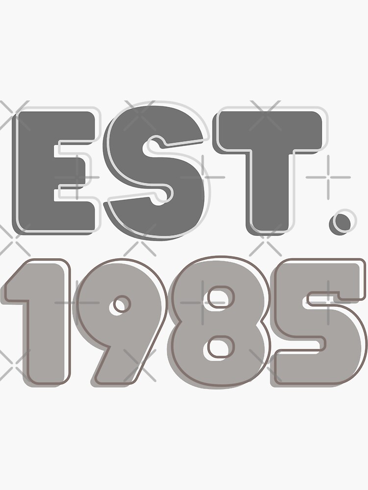"Est. 1985 Gray" Sticker by SandiaMaria | Redbubble