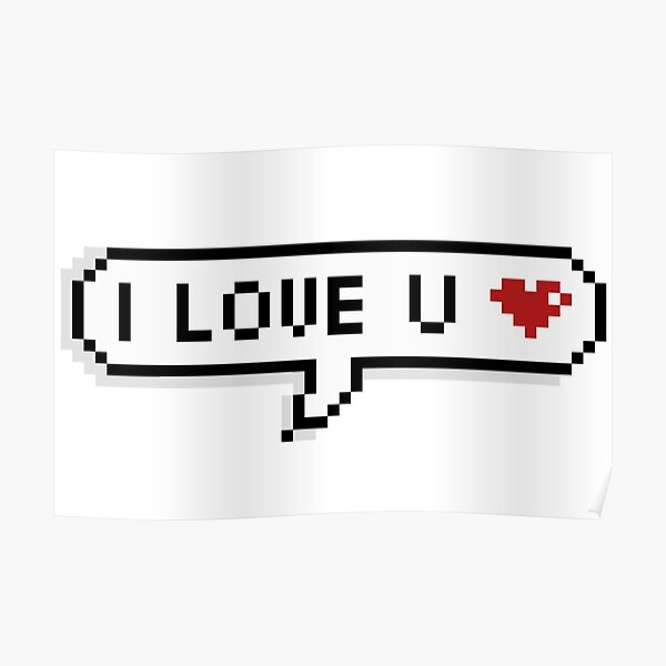 "8-bit i love you text message with blocky letters" Poster for Sale by ...