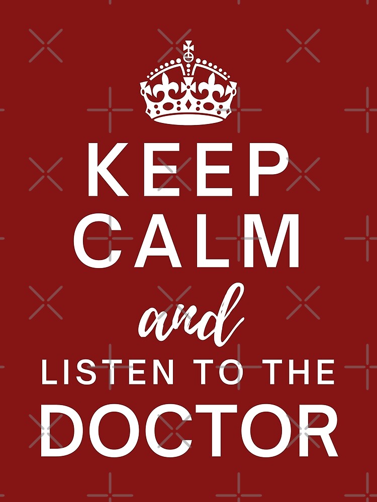 "Bleib ruhig und hör dem Doktor zu" Fotodruck von DocTeen | Redbubble