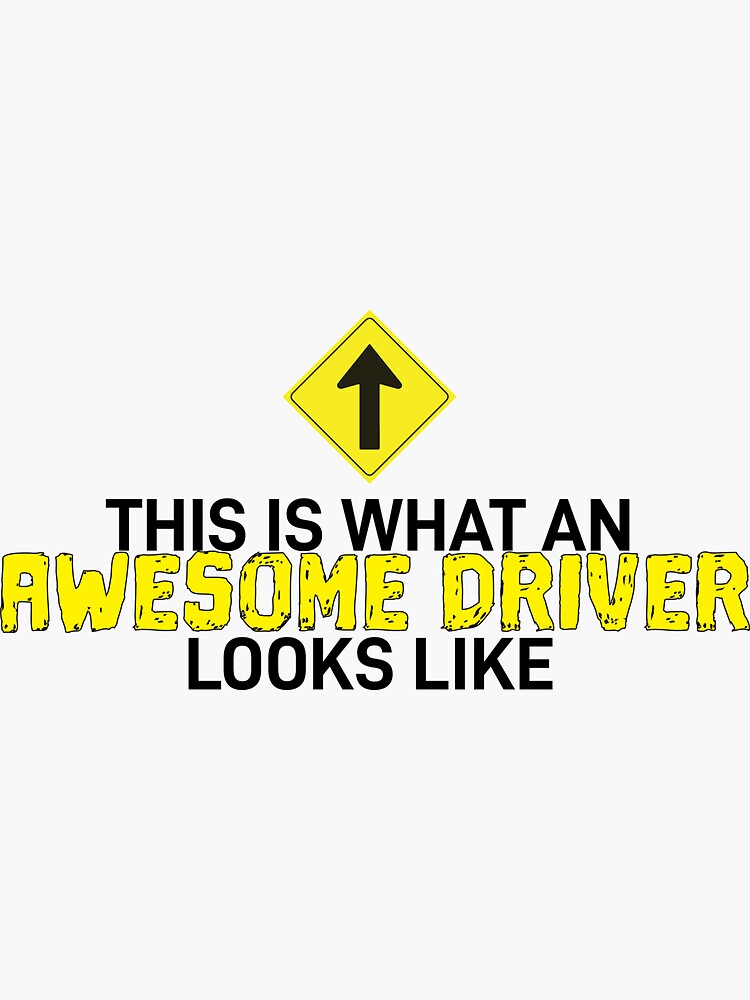 "This is what an awesome driver looks like" Sticker for Sale by Awering ...