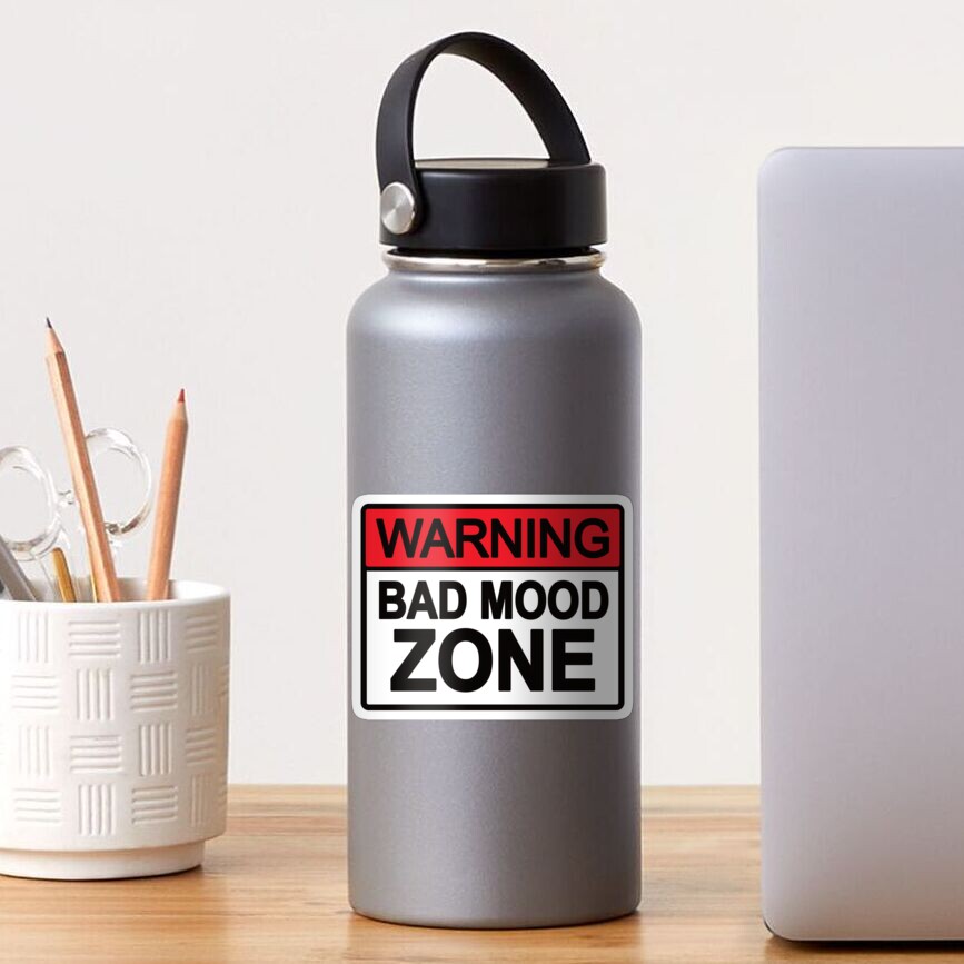 "Warning: Bad Mood Zone" Sticker for Sale by Zentropik | Redbubble