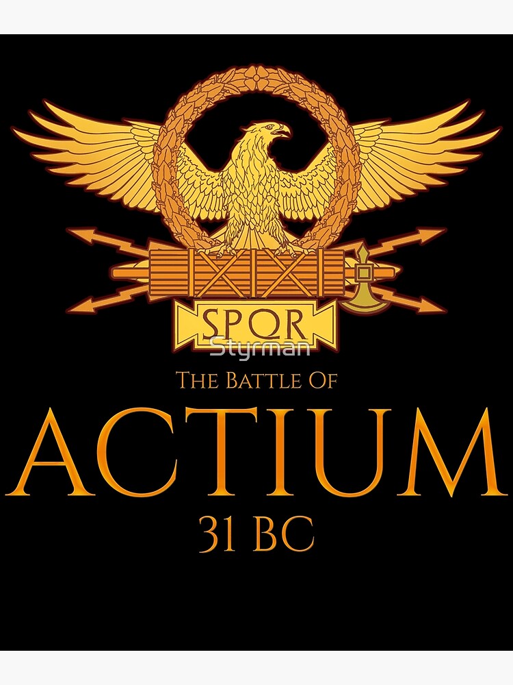 "Ancient Rome -The Battle of Actium - SPQR" Poster by Styrman | Redbubble