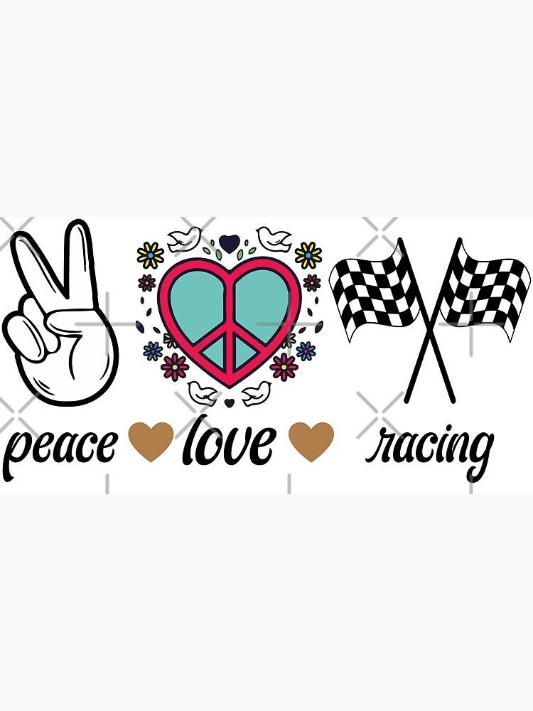 "Peace Love Racing" Poster by Theobsessed01 | Redbubble