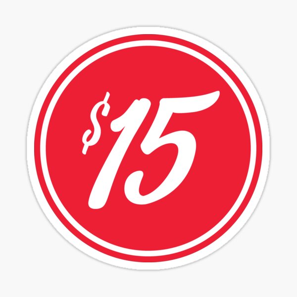 "Minimum wage 15 Dollars Per Hour" Sticker for Sale by tldeutsch ...