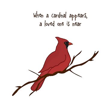 "When a cardinal appears, a loved one is near" Sticker for Sale by ...