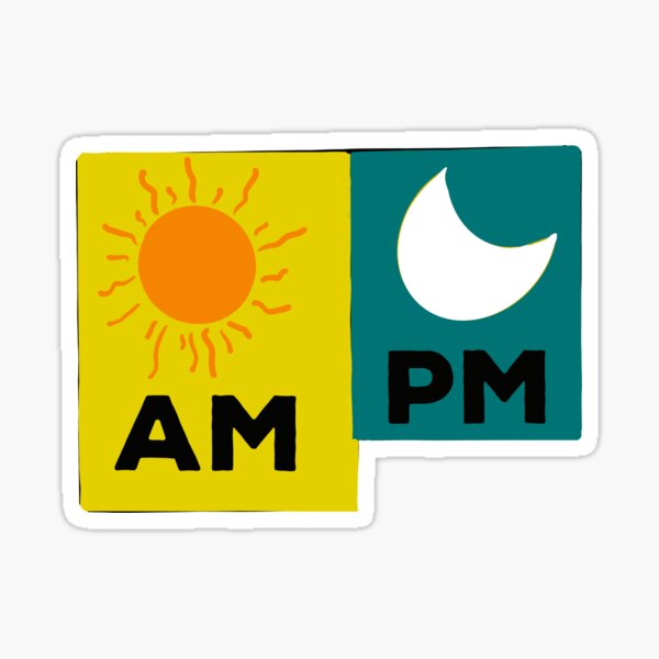 "AM PM" Sticker for Sale by papaipapai198 | Redbubble