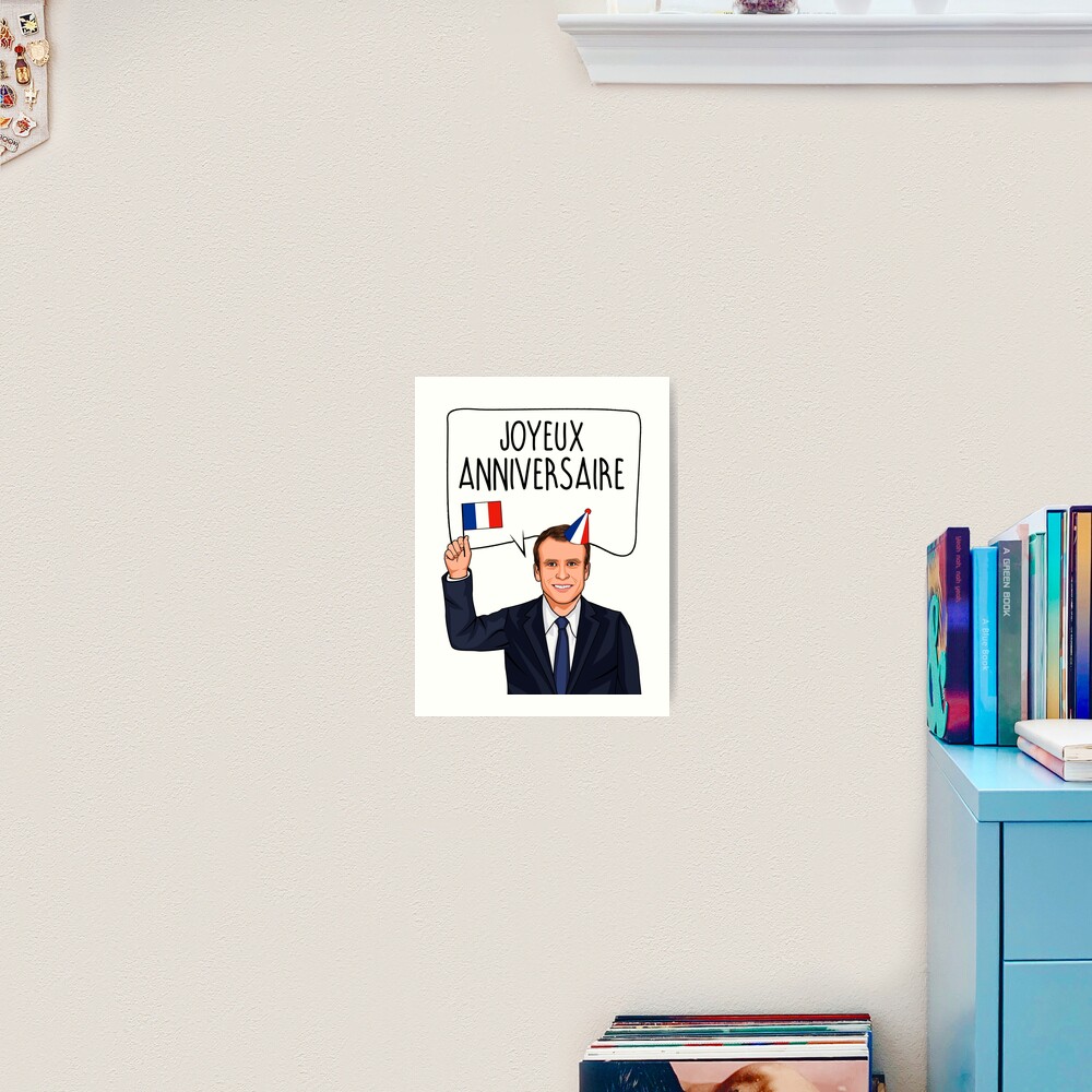 "Emmanuel Macron Joyeux Anniversaire" Art Print by popdesigner | Redbubble
