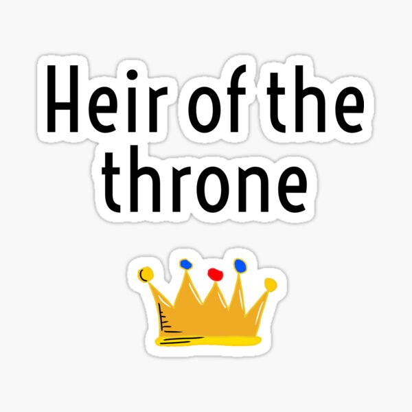 "Heir of the throne" Sticker for Sale by BACAAR | Redbubble