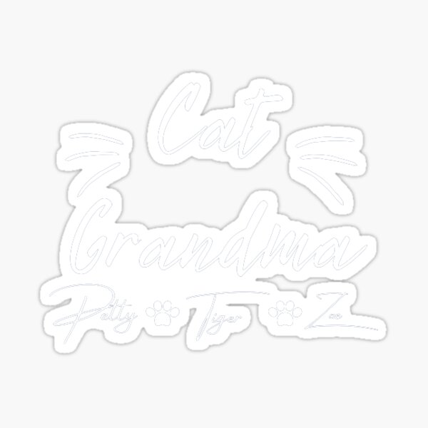 "Cat Grandma: Petty ; Tiger ; Zoe" Sticker for Sale by KhadijaMn ...