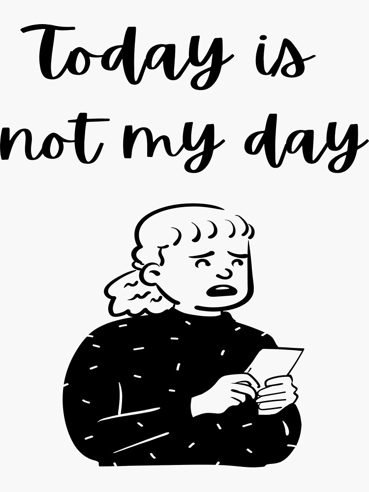 "Today is not my day | sad girl with a letter" Sticker for Sale by ...