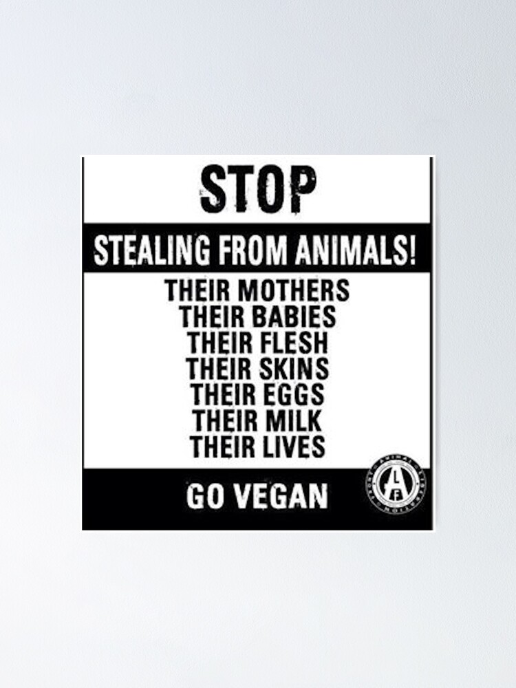 "Stop Stealing From Animals" Poster for Sale by AbigailMinchew | Redbubble