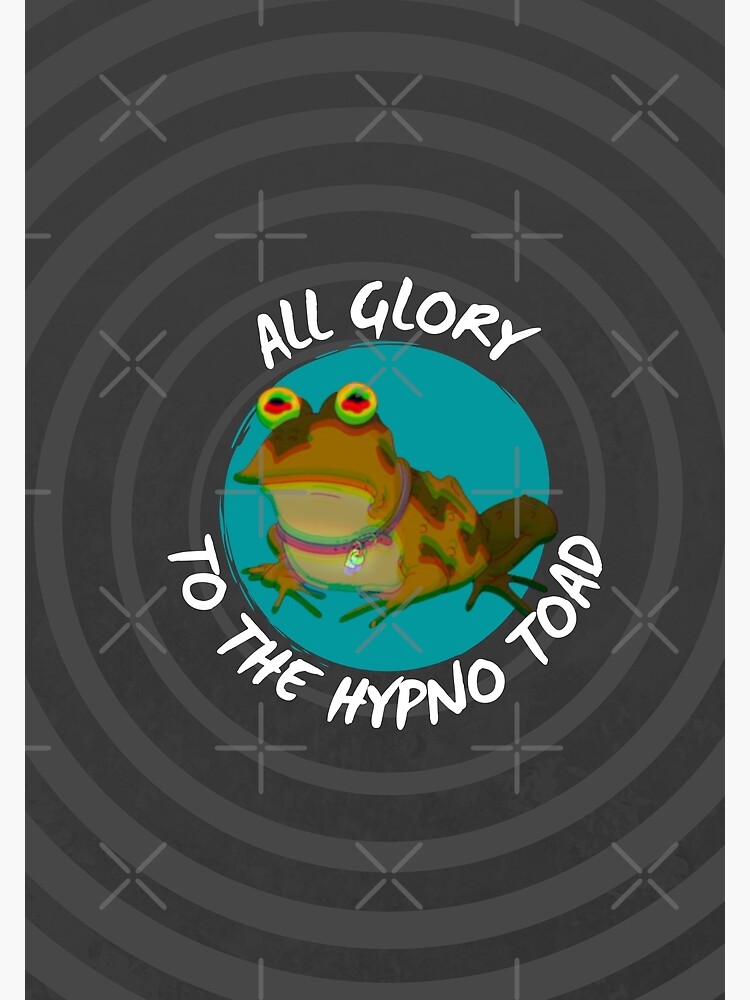 All Glory To The Hypno Toad! (Version 2) Premium Matte Vertical Poster ...