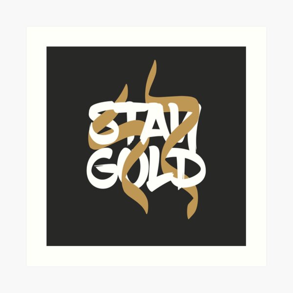 Stay Gold Art Prints | Redbubble